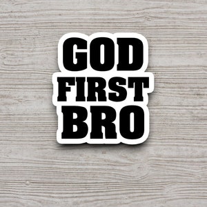 God First Bro Sticker, Religious Sticker, Faith Sticker, Worship ...