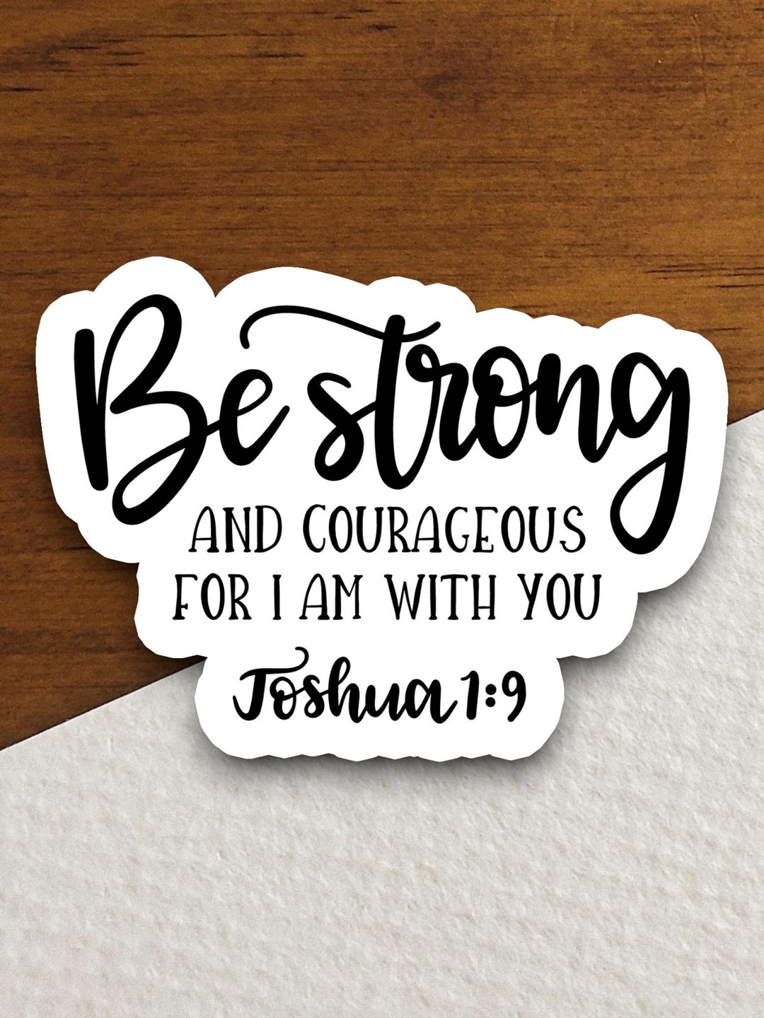 Be Strong and Courageous for I Am With You Sticker, Strong Sticker ...
