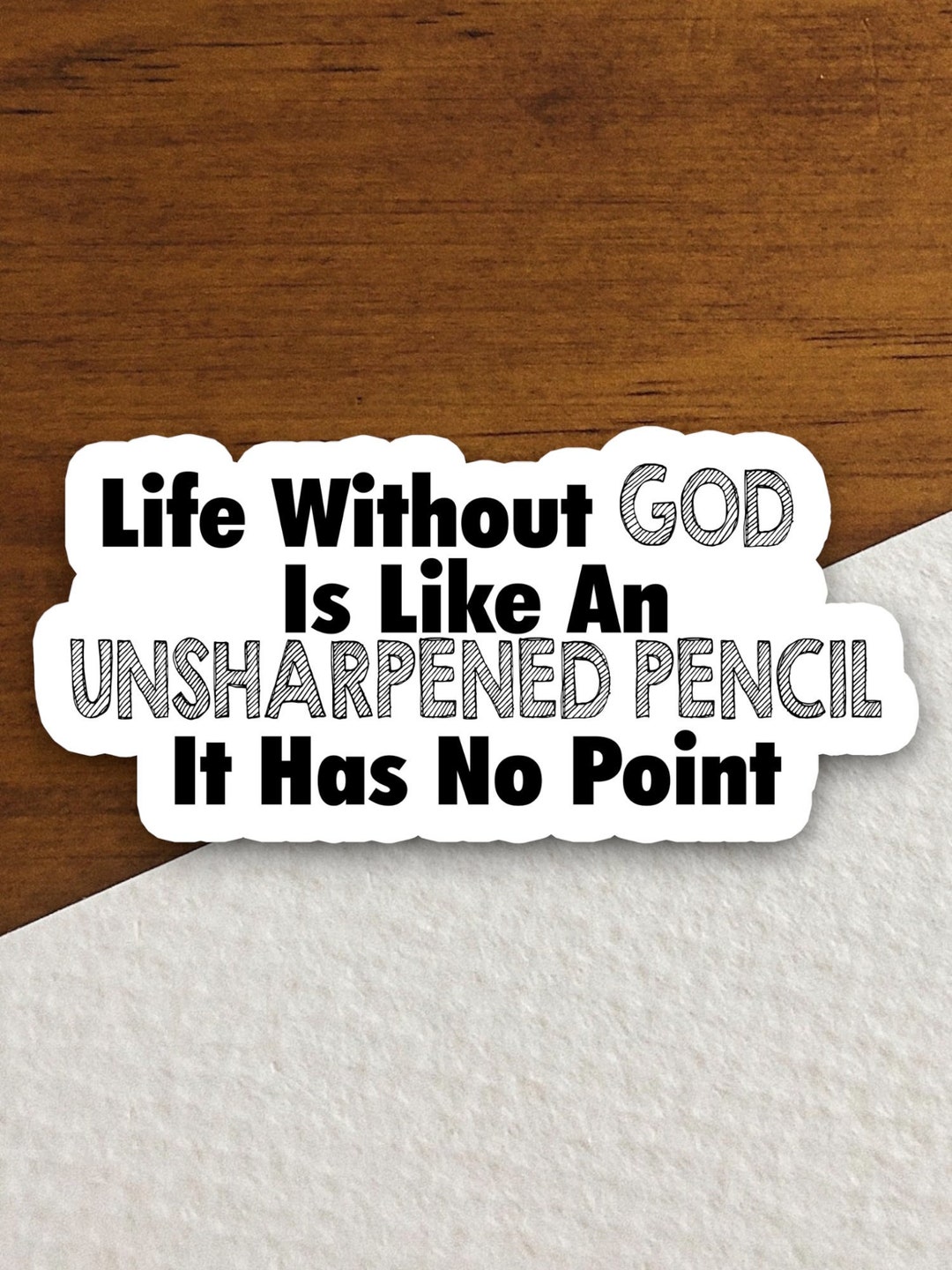 Life Without God is Like an Unsharpened Pencil Sticker, Religious ...