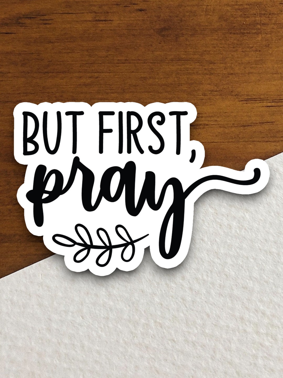 But First Pray Sticker, Religious Sticker, Faith Sticker, Worship ...