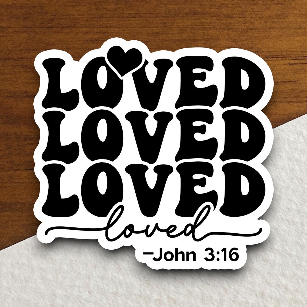Loved John Sticker, Religious Sticker, Faith Sticker, Worship Sticker ...