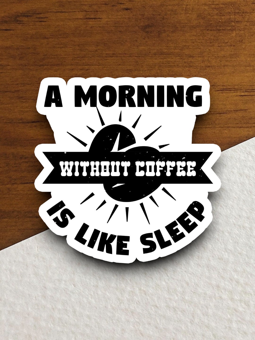 A Morning Without Coffee is Like Sleep Sticker, Funny Stickers, Coffee ...