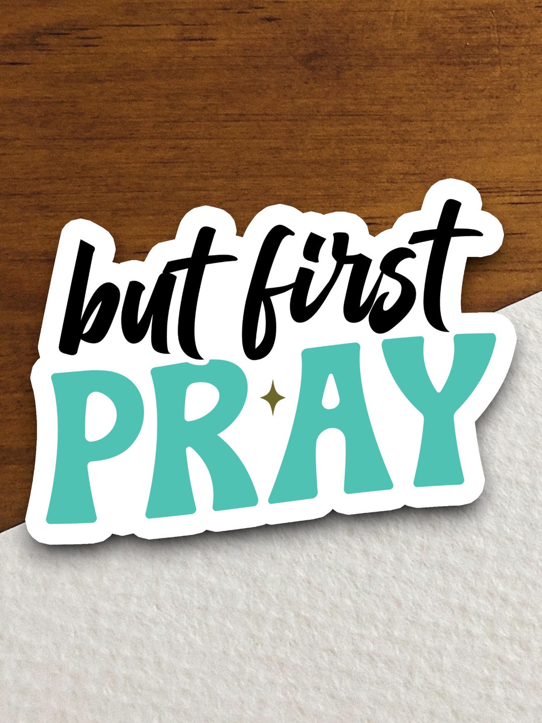 But First Pray Sticker, Religious Sticker, Faith Sticker, Worship ...