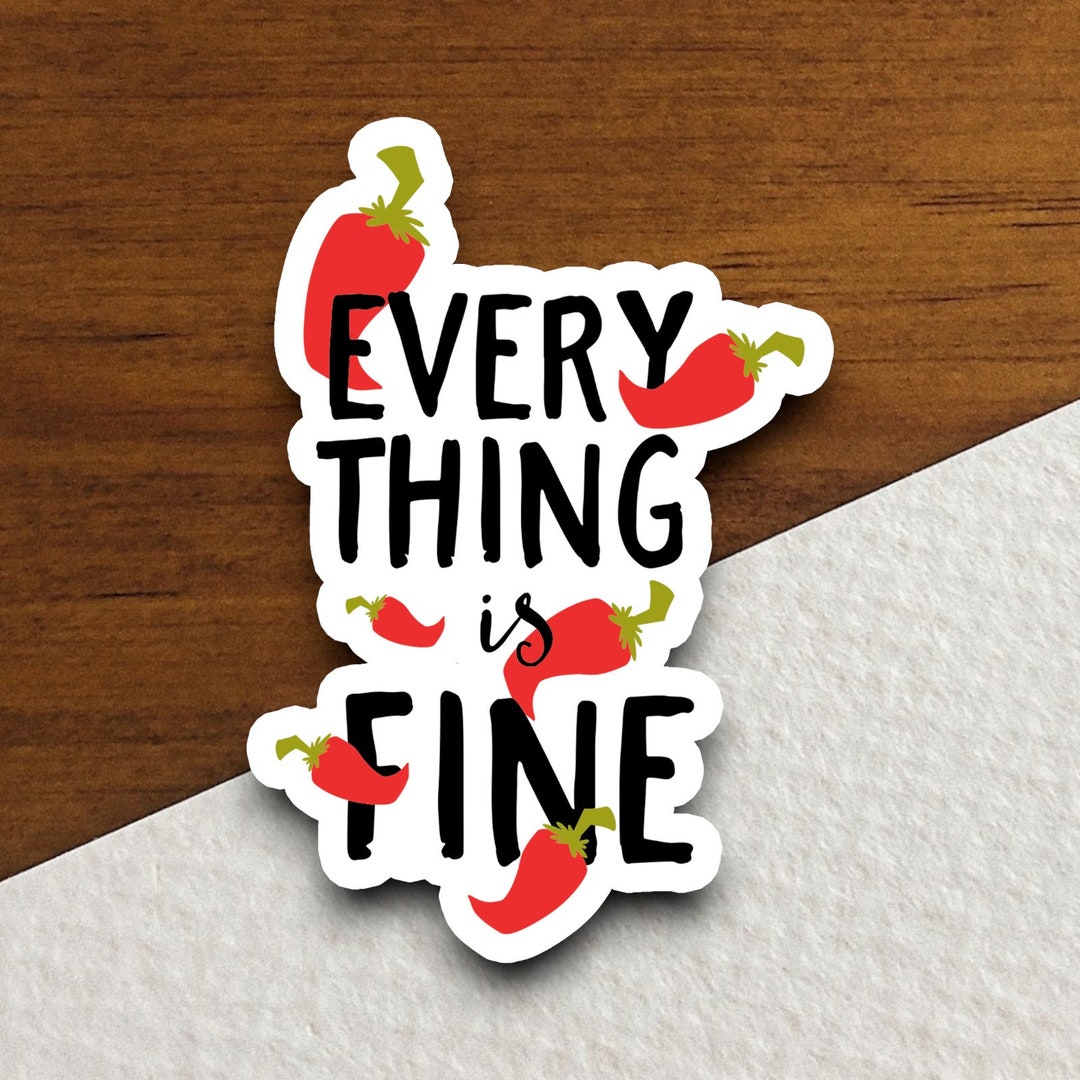 Everything is Fine Sticker, Funny Stickers, Laptop Stickers, Water ...