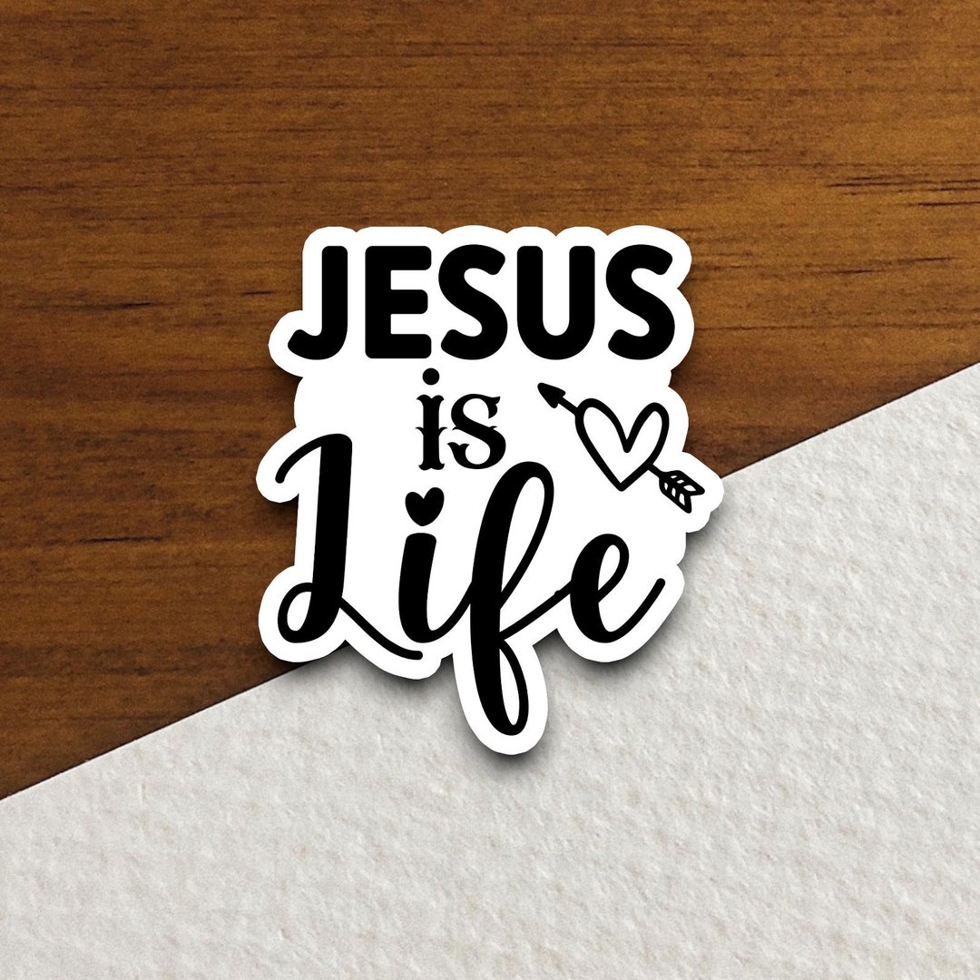 Jesus is Life Sticker, Religious Sticker, Faith Sticker, Worship ...