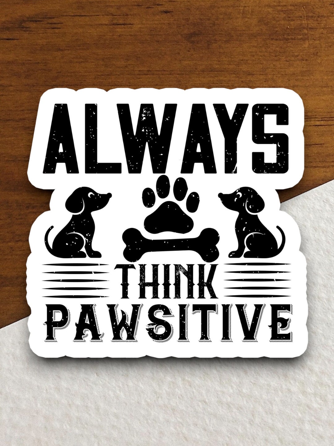 Always Think Pawsitive Sticker, Dog Sticker, Laptop Decals, Pet Sticker ...
