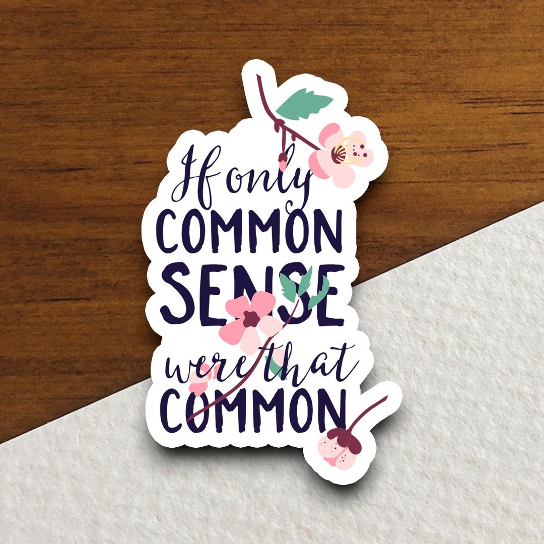 If Only Common Sense Were That Common Sticker, Funny Stickers, Laptop ...