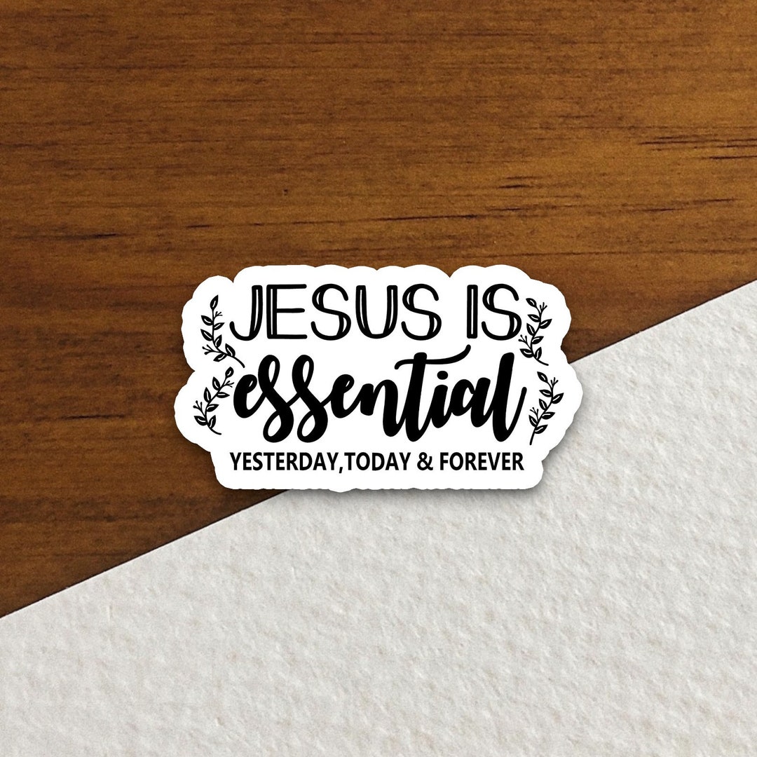 Jesus is Essential Sticker, Religious Sticker, Faith Sticker, Worship ...