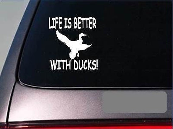 Life is Better With Ducks F408 Sticker Decal Hunting | Etsy
