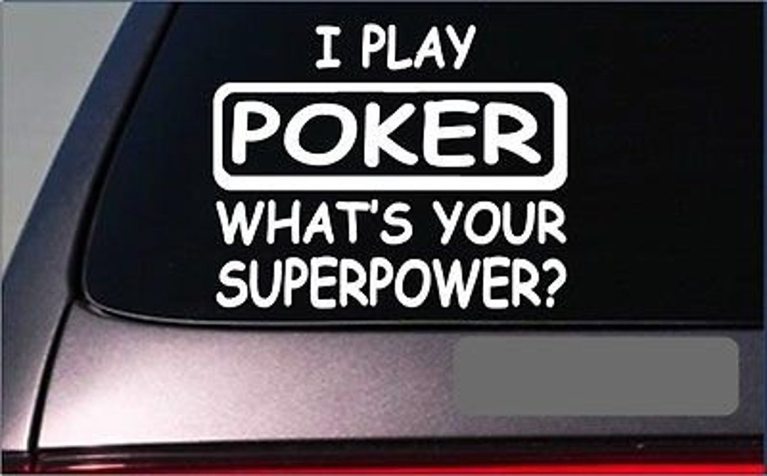 Poker Superpower Sticker *G433* 8" Vinyl Decal Gambling Gamble Texas ...