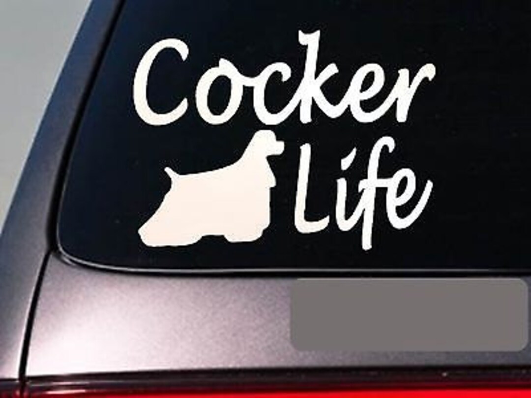 Cocker Life 6" Sticker *E765* American Cocker Spaniel English Decal - Etsy
