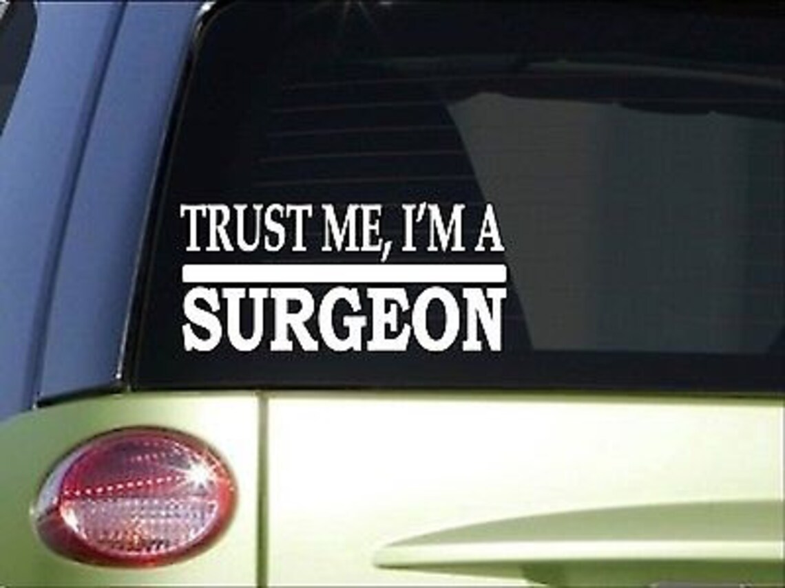 Trust Me Surgeon H635 8 Inch Sticker Decal Doctor Surgery | Etsy