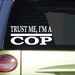 Trust Me Cop *H501* 8 Inch Sticker Decal Police Officer Siren Light ...