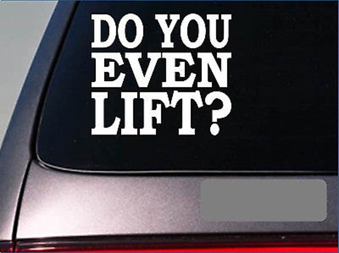 Do You Even Lift Sticker Gym Weightlifting Car Decal Window Laptop 6 ...