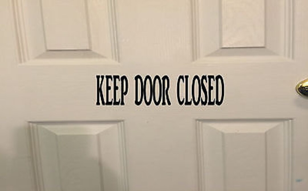 Keep Door Closed *H915* 8 Inch Decal Sticker Store Sign Door - Etsy
