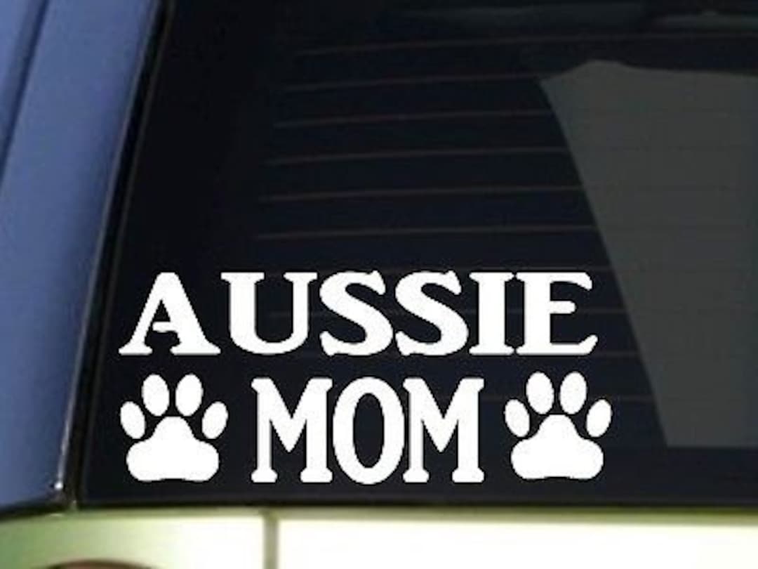 Aussie Mom Sticker *H359* 8.5 Inch Wide Vinyl Australian Shepherdl ...