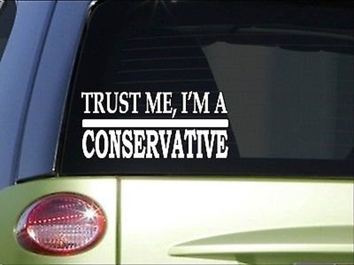 Trust Me Conservative H498 8 Inch Sticker Decal Republican - Etsy