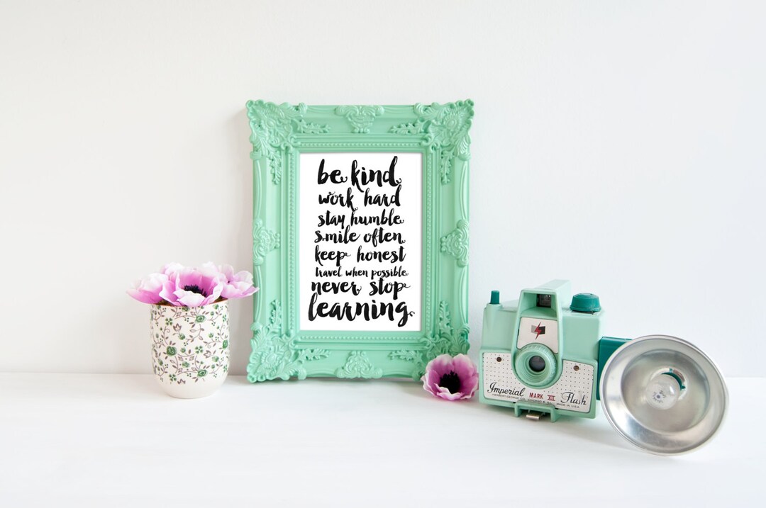Be Kind Work Hard Stay Humble, INSTANT DOWNLOAD, Inspirational Quote ...
