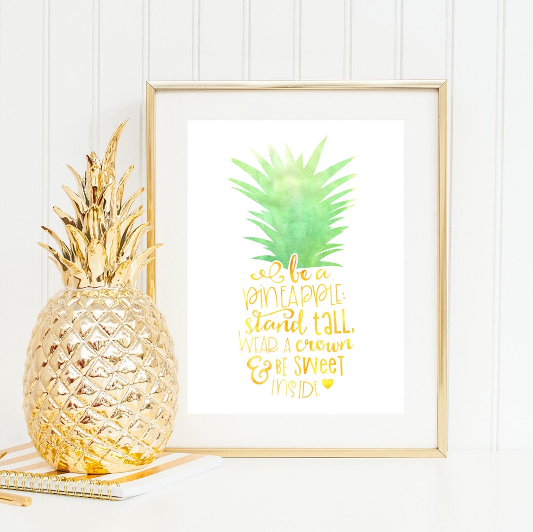 Be A Pineapple, PRINTABLE, Stand Tall Wear A Crown and Be Sweet Inside ...