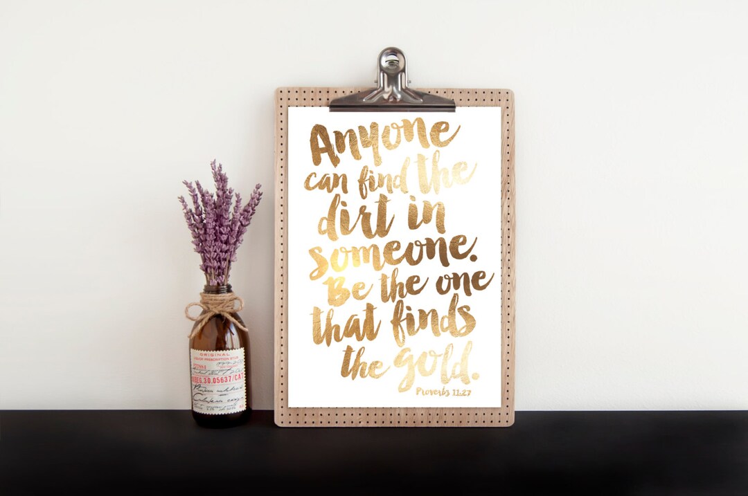 Bible Quote Scripture Print Proverbs 11:27 Be the One That Finds the ...