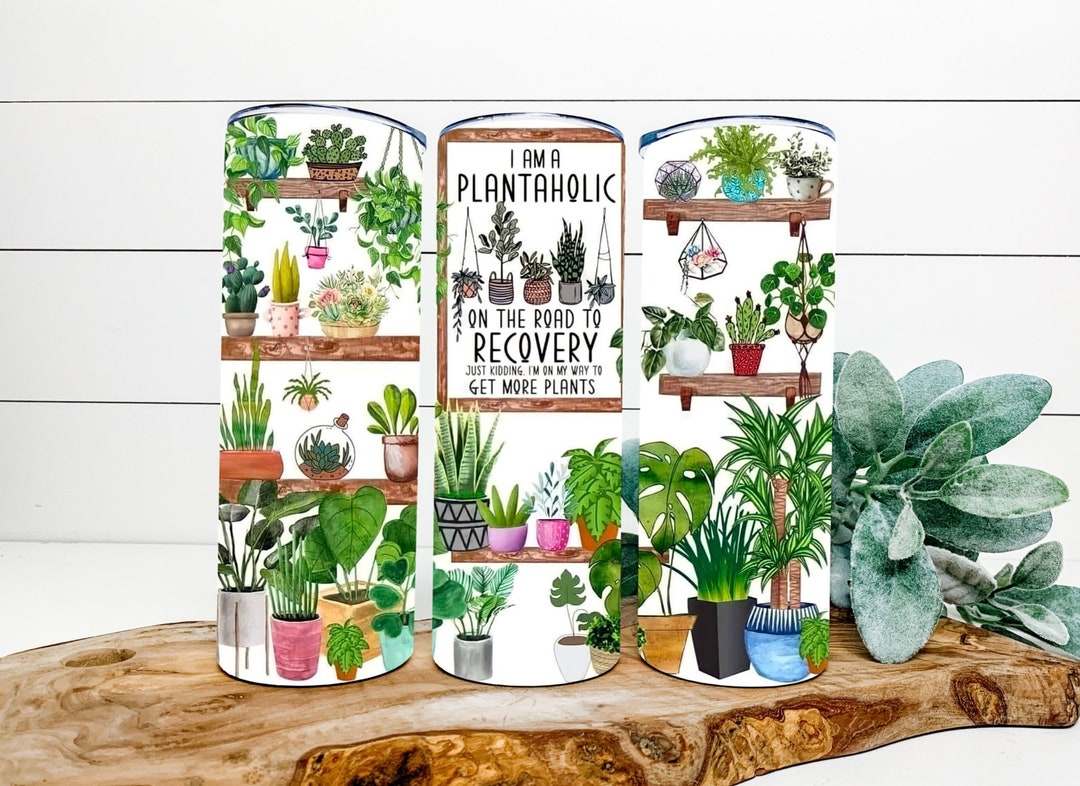 PLANTAHOLIC | Plant Recovery | Sublimation Design | 20oz Skinny Tumbler ...