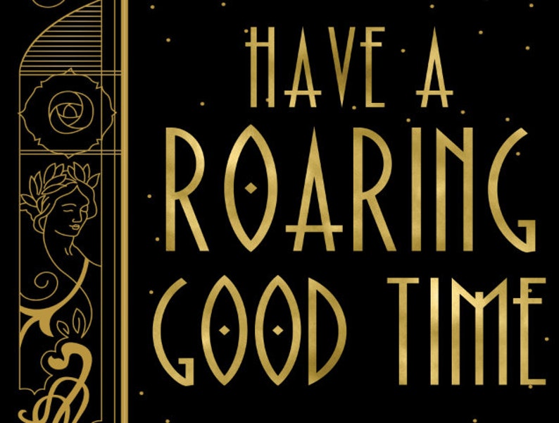 Printable Have a Roaring Good Time Art Deco Black & Gold Roaring 20s ...