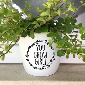 DIY Decal for Pot Planter You Grow Girl! Planter Pot Decal - Etsy