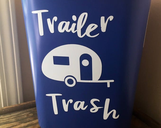 Trailer Trash Decal Vinyl Decal Decal Only Vinyl Trailer Trash Can ...