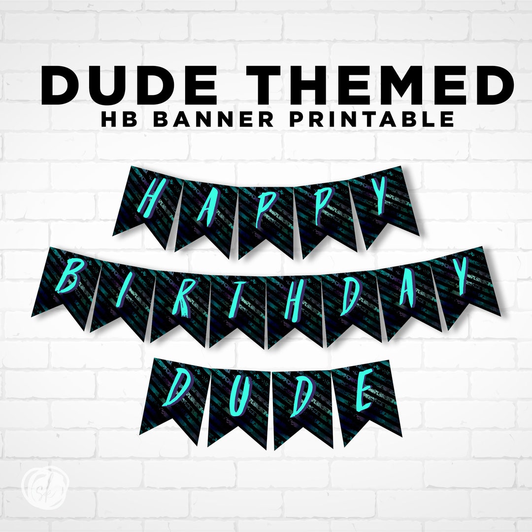 Dude Happy Birthday Banner Printables • Dude Party • Dude Theme ...