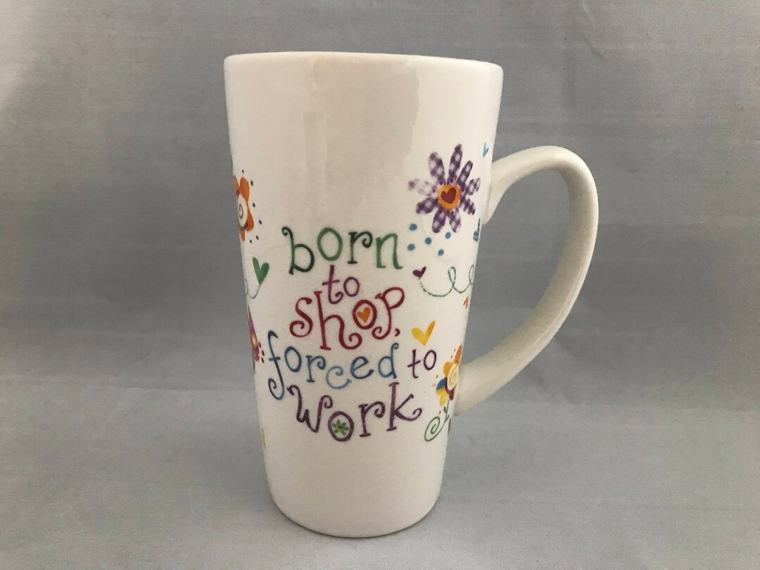 Natural Life Ceramic Mug: "born to Shop" Novelty Coffee Cup - Etsy