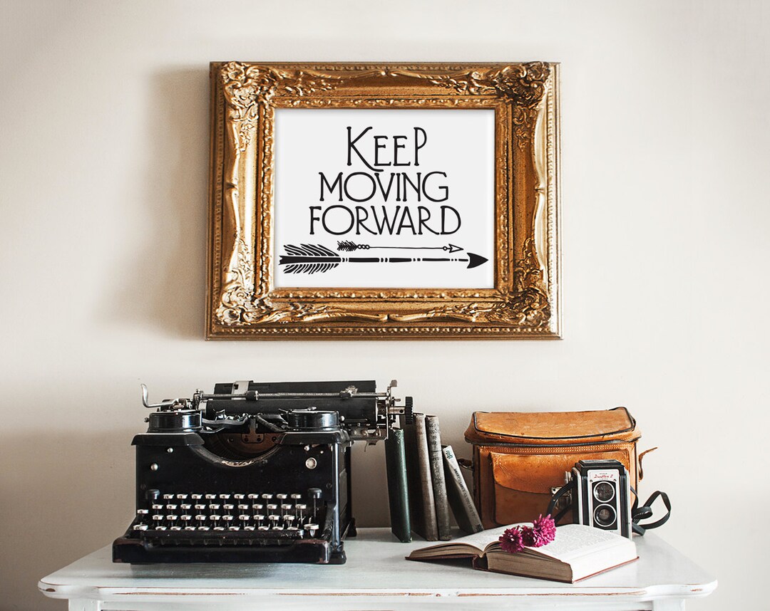 Keep Moving Forward, Wall Art Quotes, Quotes Poster, Poster Quote ...