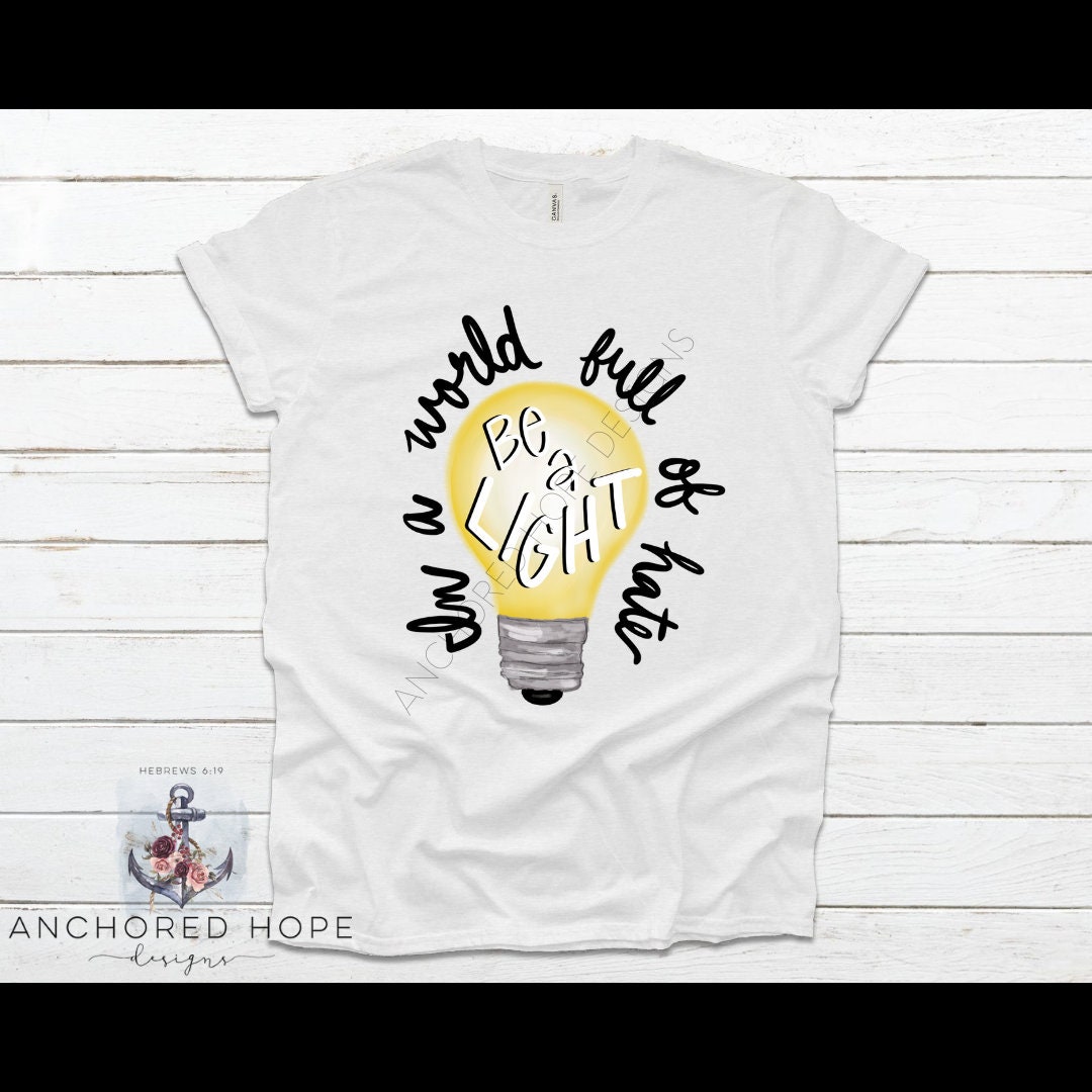 In a World Full of Hate Be a Light PNG Christian Inspired Hand Drawn ...