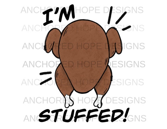 I'm Stuffed Turkey Funny Thanksgiving Fall Hand Drawn | Etsy