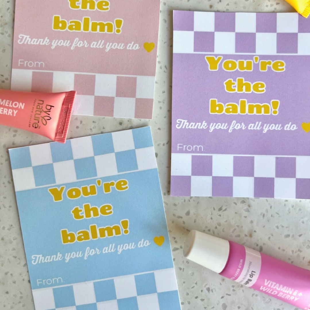 You're the Balm Gift Tag, Thank You, Teen, Teacher Appreciation, End of ...