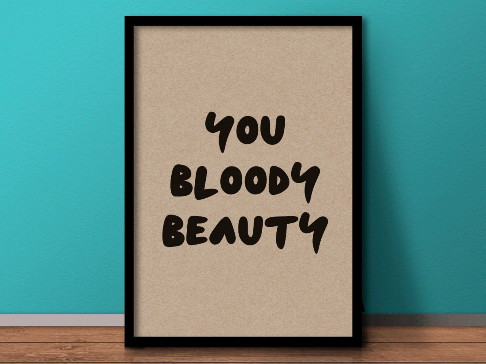 Printable You Bloody Beauty Poster Australian in Aqua/white and Black ...