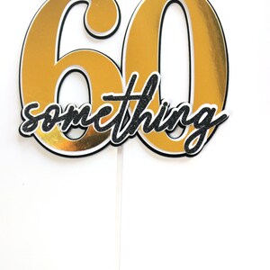 60 Something 3D Unique Birthday Cake Topper Handcrafted 61st, 62nd ...