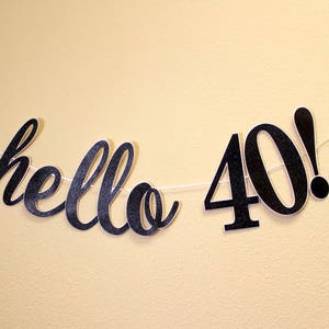 Hello 40 Cursive Banner, 1 Set, Birthday, Glitter, Special Occasions ...