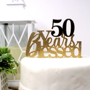 50 Years Blessed Cake Topper, 1pc, 50th Birthday, 50th Anniversary ...