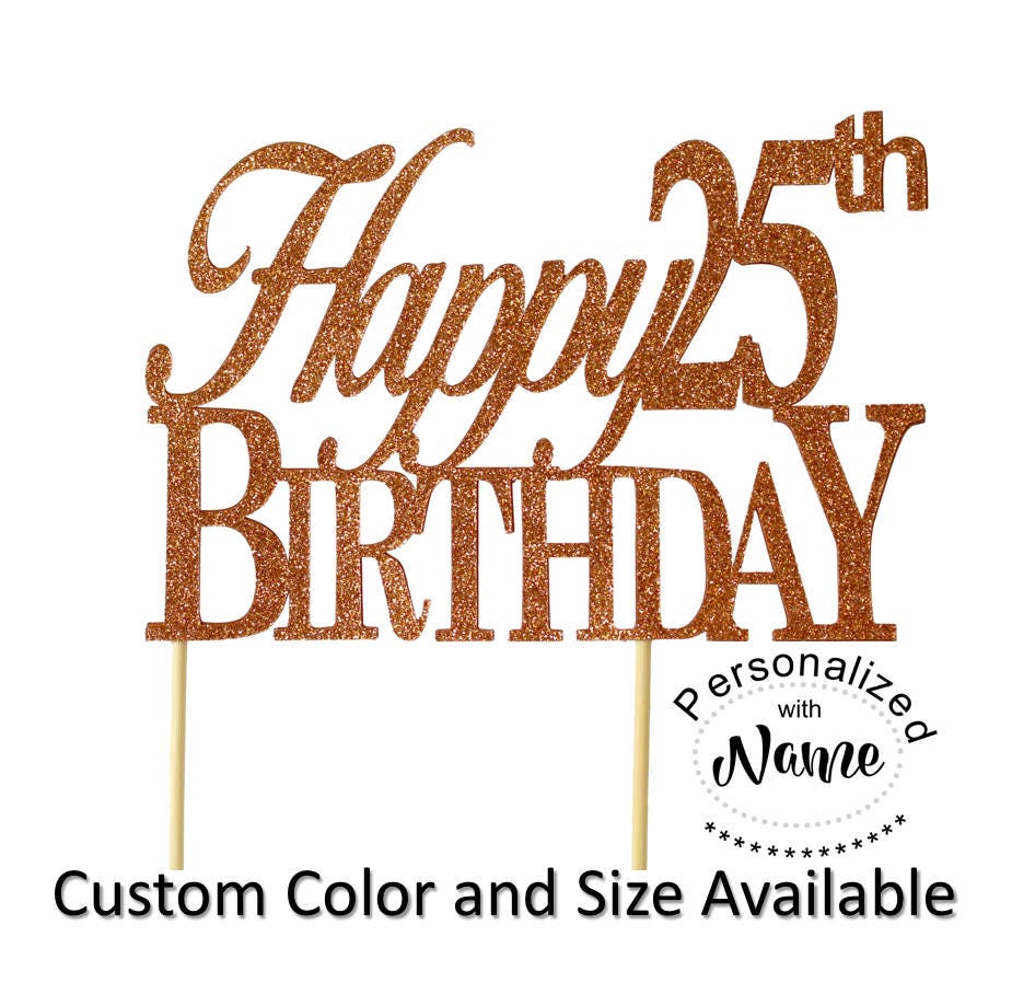 Happy 25th Birthday Cake Topper 1pc Glitter Cake Topper - Etsy