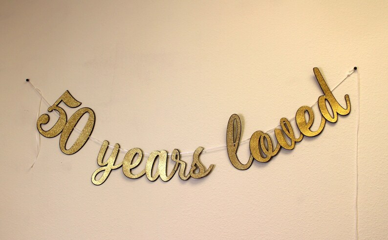 50 Years Loved Cursive Banner 1 Set 50th Birthday 50th - Etsy