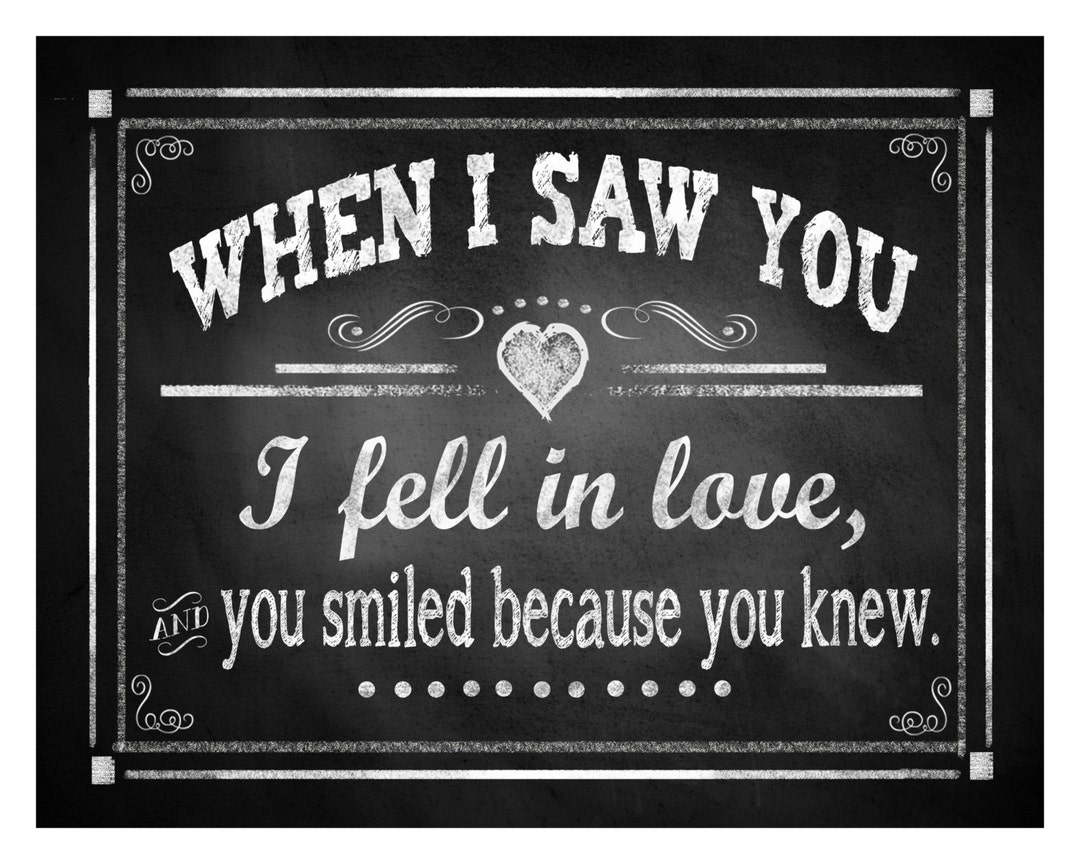 When I Saw You I Fell In Love PRINTABLE Wedding Sign Wedding Decor when-i-saw-you-i-fell-in-love-printable-wedding-sign-wedding-decor