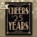 25th Birthday Sign Printable Birthday Decor, Cheers to 25 Years, Black ...