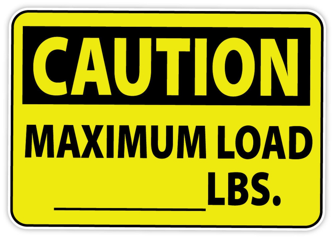 Caution Maximum Load Max Lbs Sign Sticker Decal - Etsy