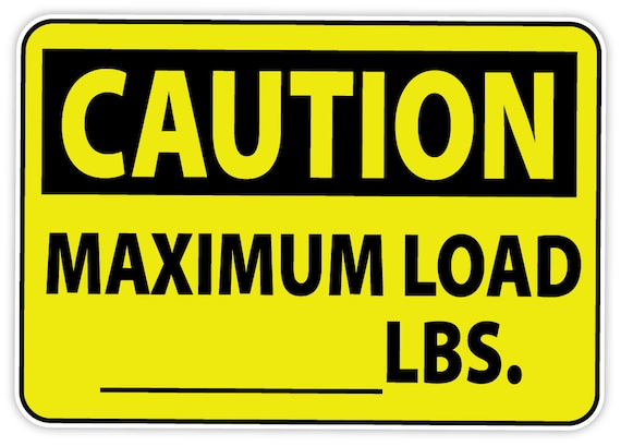 Caution Maximum Load Max Lbs Sign Sticker Decal - Etsy