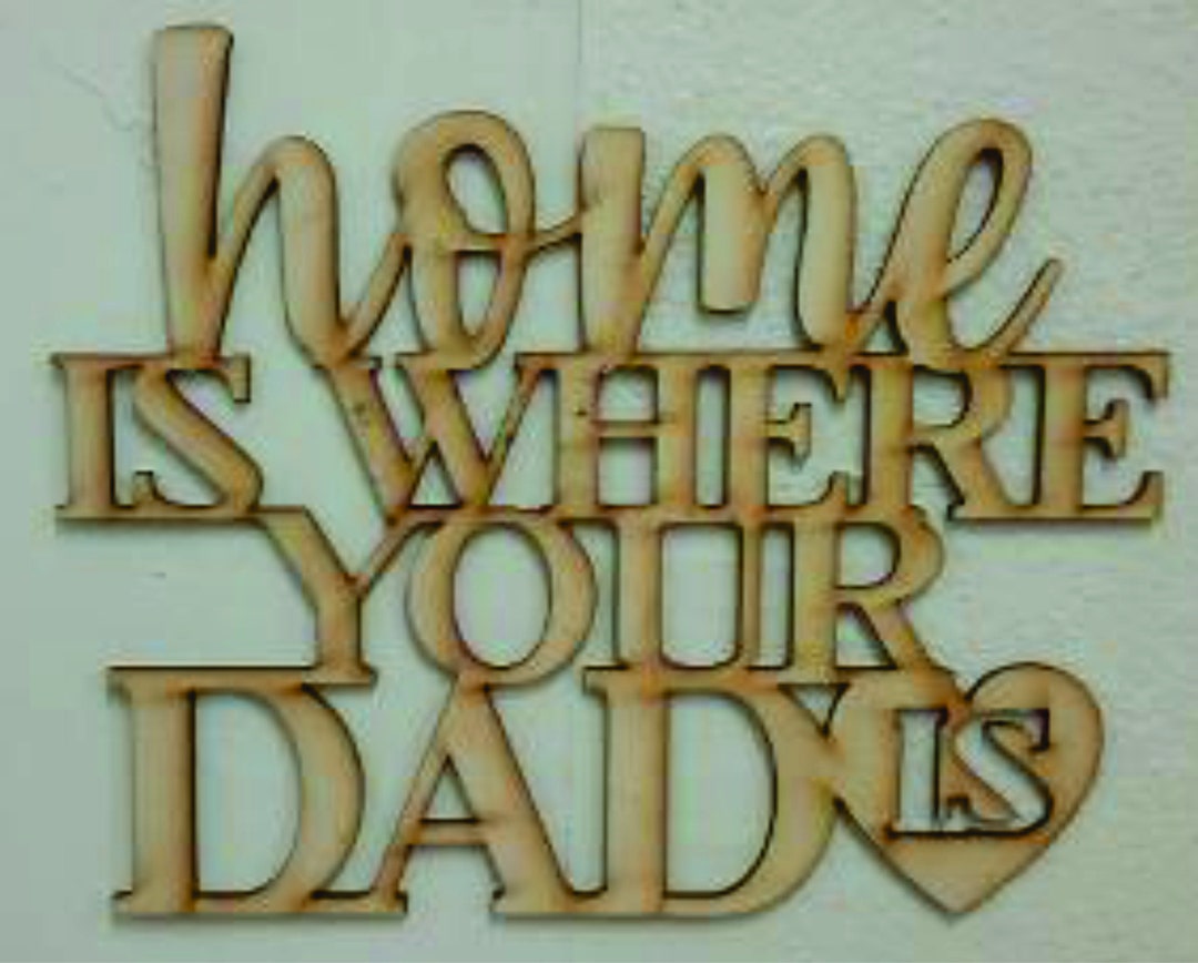 Home is Where Your Dad Is - Etsy