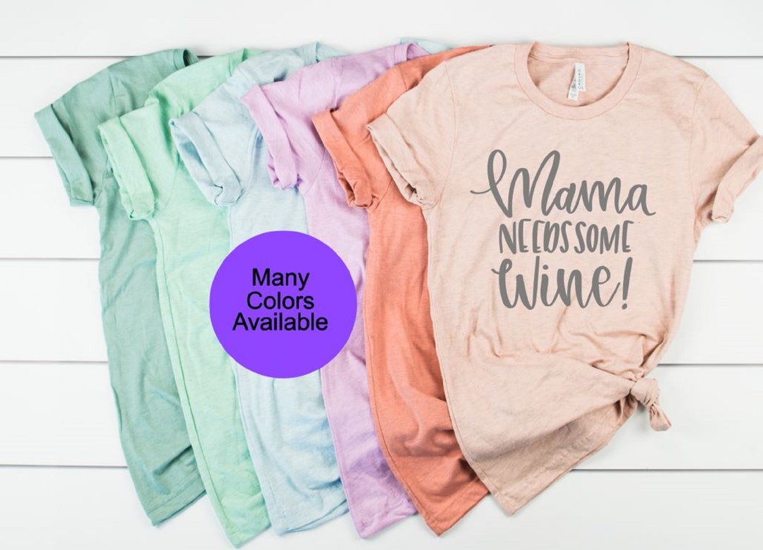 Mama Needs Some Wine Cute Mom Shirt, Mom Wine Tshirt, Wine Lover, Gift ...