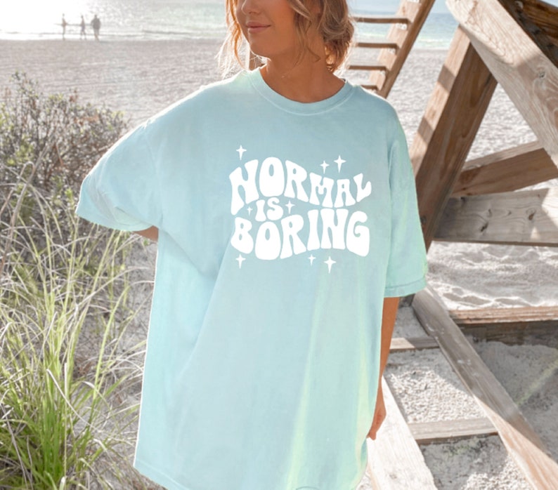 Normal is Boring Shirt, Inspirational Shirt, Motivational Shirt, T ...
