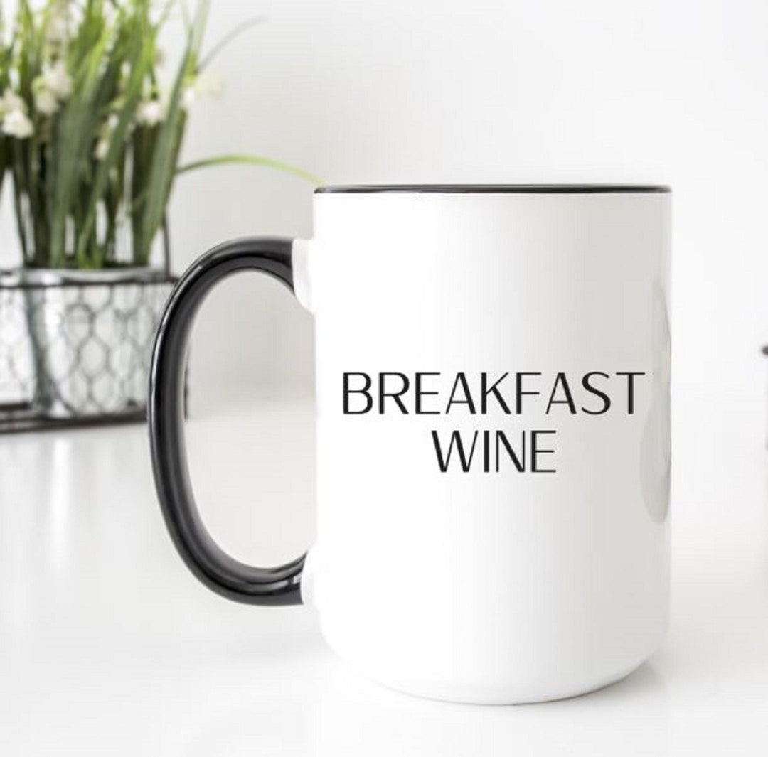 Breakfast Wine Ceramic Mug - Breakfast Wine Coffee Mug - Breakfast Wine ...