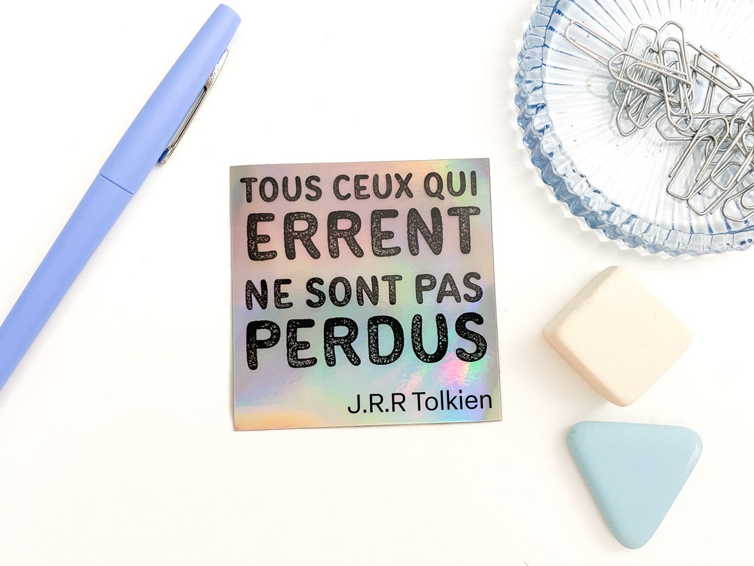 Holographic Sticker With a Tolkien Quote in French: Tous Ceux Qui ...