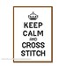 Instant Download Cross Stitch Pattern Keep Calm and Cross Stitch ...